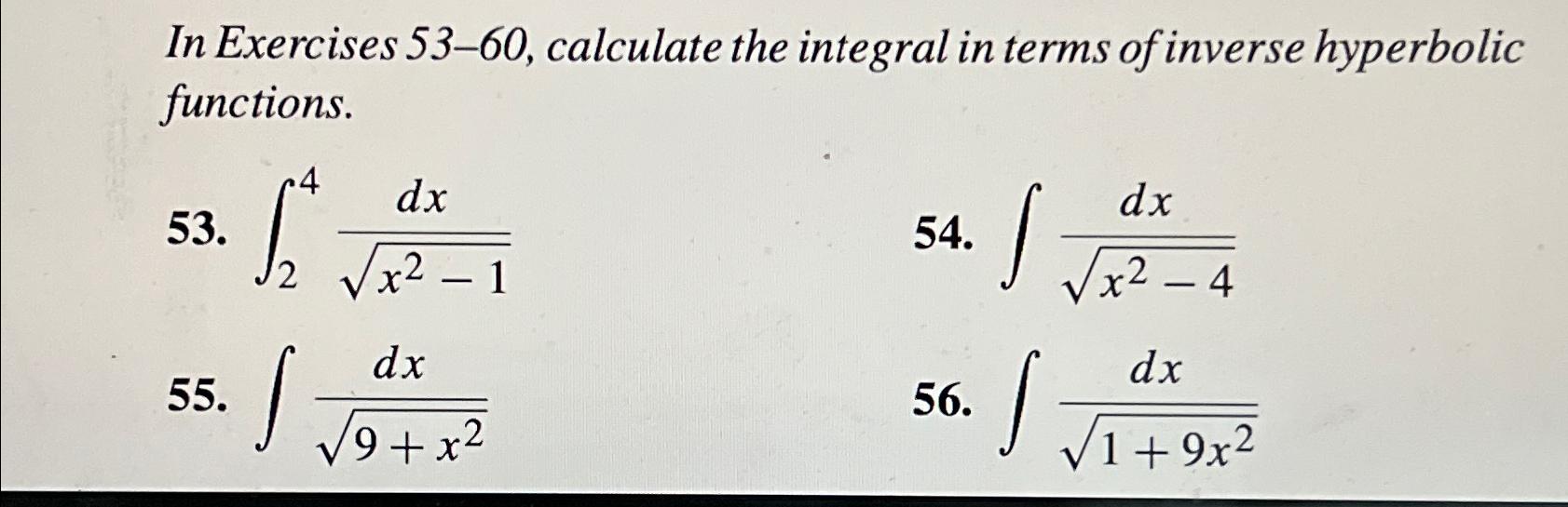 Solved In Exercises 53-60, ﻿calculate the integral in terms | Chegg.com