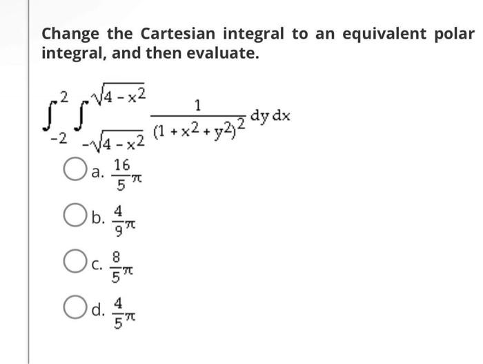 Solved Change the Cartesian integral to an equivalent polar | Chegg.com