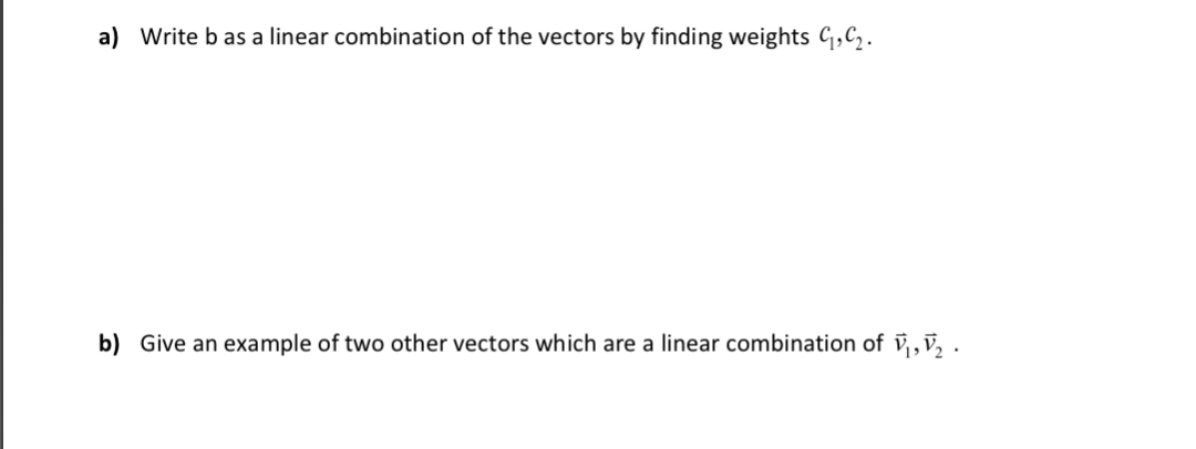 Solved The vector b=[32] ﻿is a linear combination of v1=[10] | Chegg.com