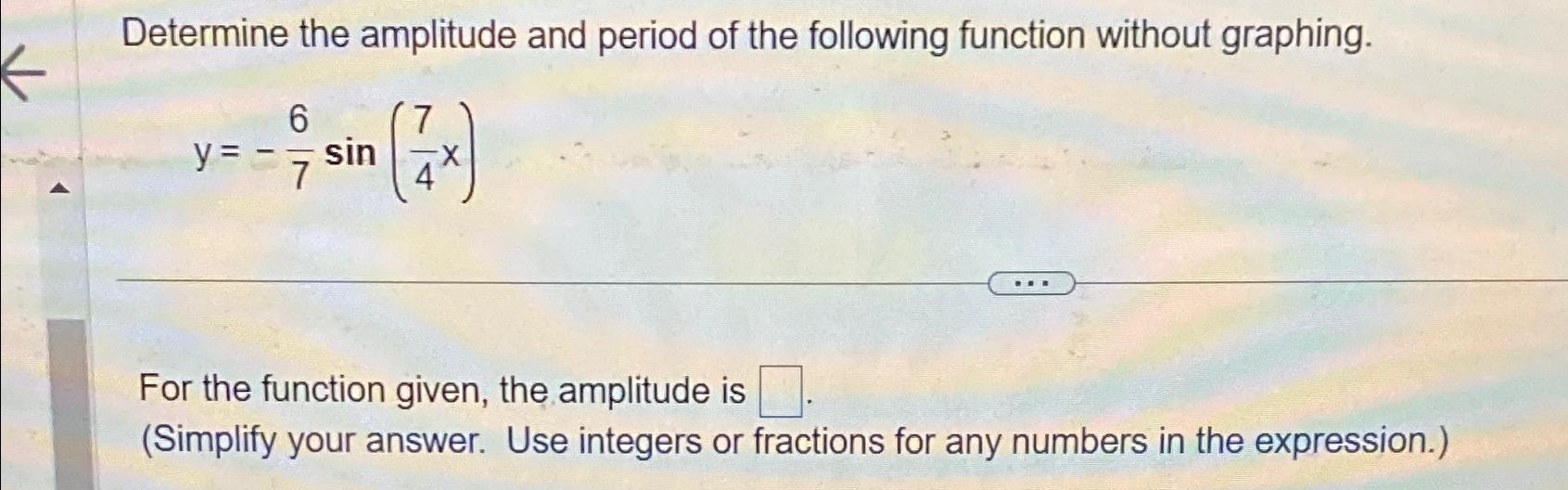 Solved Determine the amplitude and period of the following | Chegg.com
