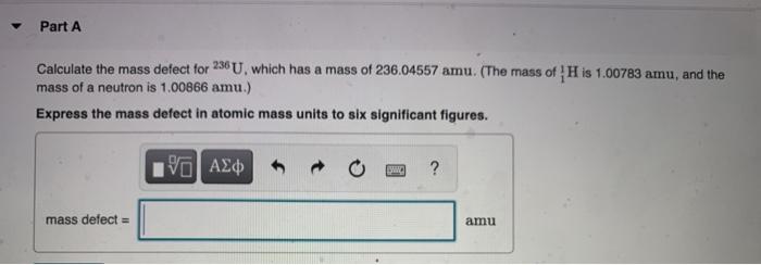 Solved Part A Calculate the mass defect for 238 U, which has | Chegg.com