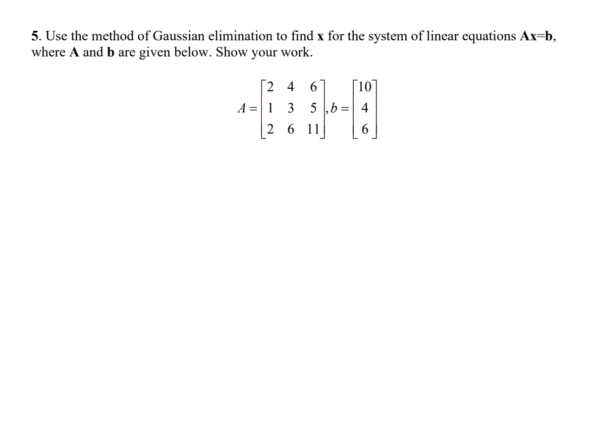 Solved Use the method of Gaussian elimination to find x ﻿for | Chegg.com
