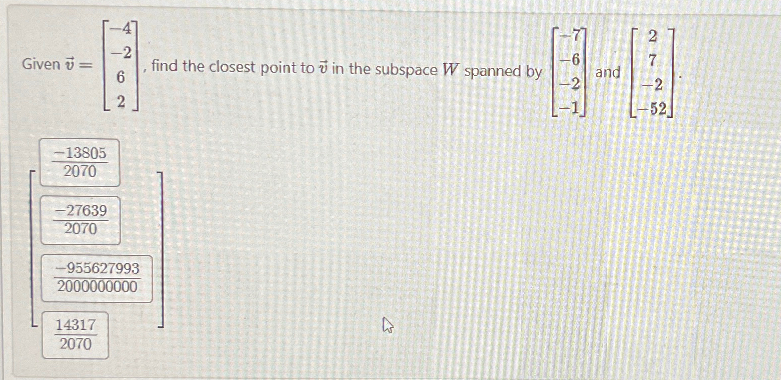 Solved Given vec(v)=[-4-262], ﻿find the closest point to | Chegg.com