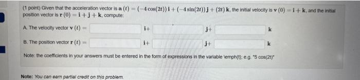 Solved (1 point) Given that the acceleration vector is | Chegg.com