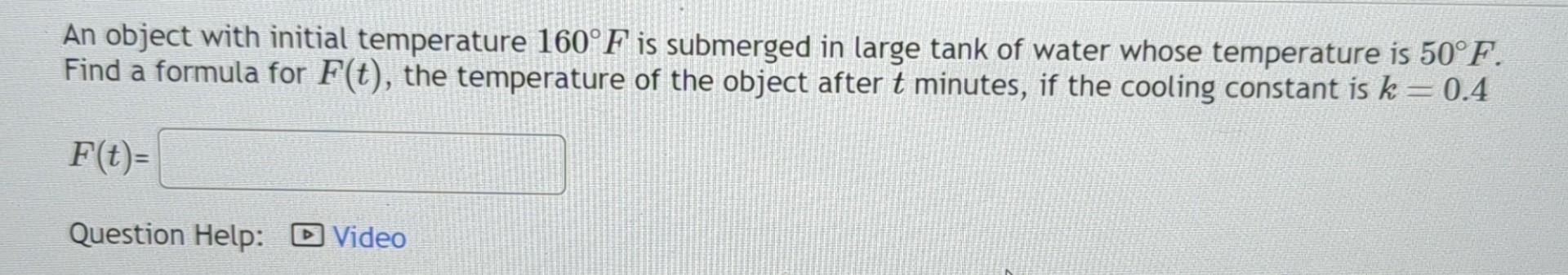 Solved An object with initial temperature 160∘F is submerged | Chegg.com