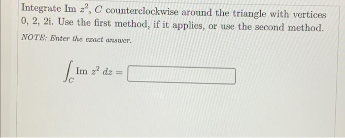 Solved Integrate Im z2, C counterclockwise around the | Chegg.com