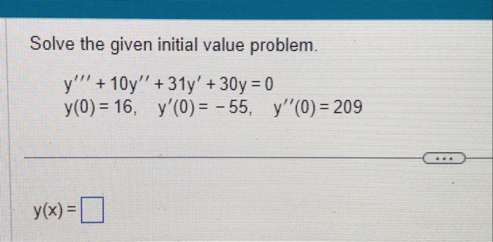 Solved Solve the given initial value problem. y''' +10y" | Chegg.com
