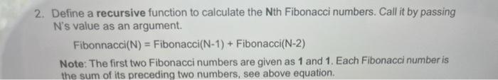 Solved 2. Define a recursive function to calculate the Nth | Chegg.com