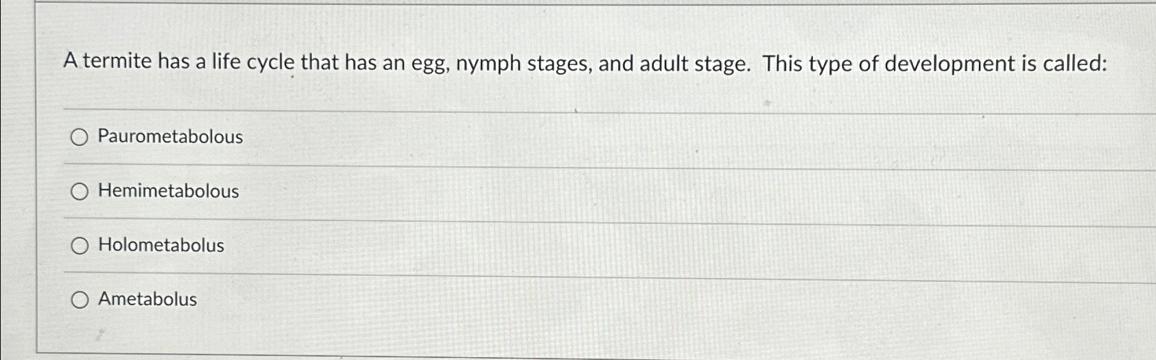 Solved A termite has a life cycle that has an egg, nymph | Chegg.com