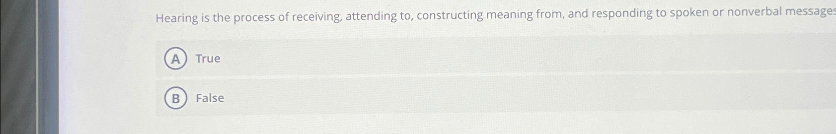 Solved Hearing is the process of receiving, attending to, | Chegg.com