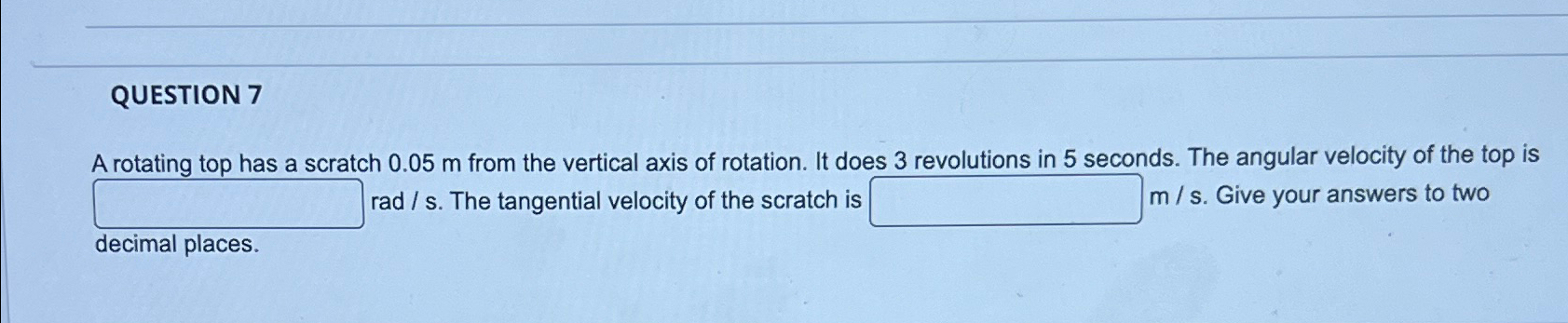 Solved QUESTION 7A rotating top has a scratch 0.05m ﻿from | Chegg.com
