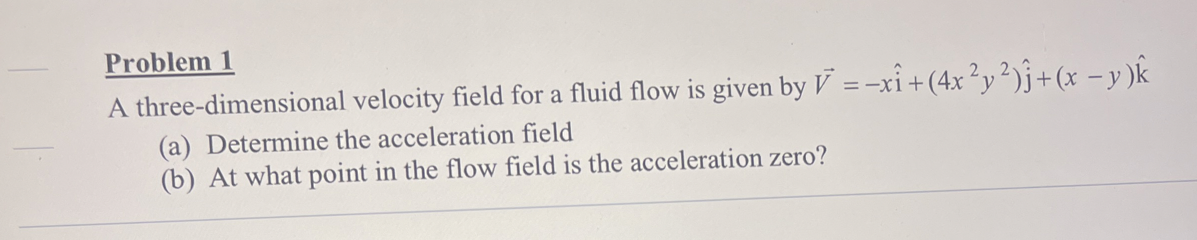 Solved Problem 1A three-dimensional velocity field for a | Chegg.com