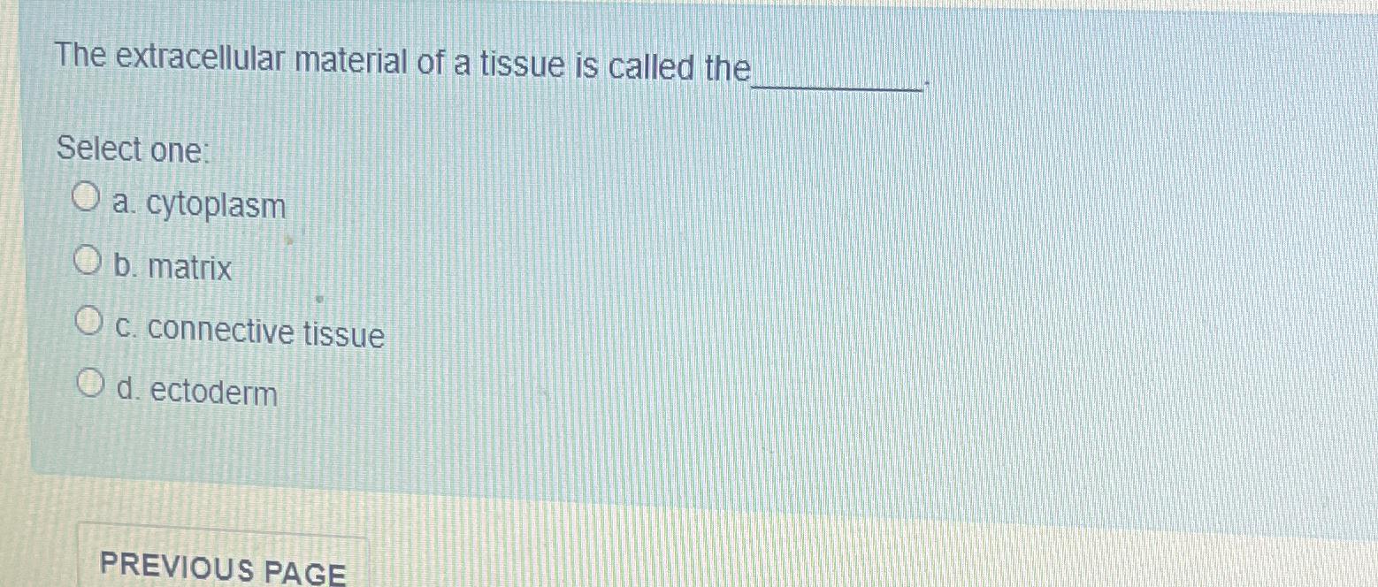 Solved The extracellular material of a tissue is called | Chegg.com