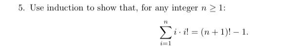 Solved 5. Use induction to show that, for any integer n≥1 : | Chegg.com