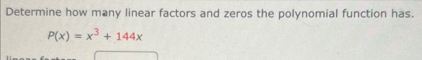 Solved Determine how many linear factors and zeros the | Chegg.com