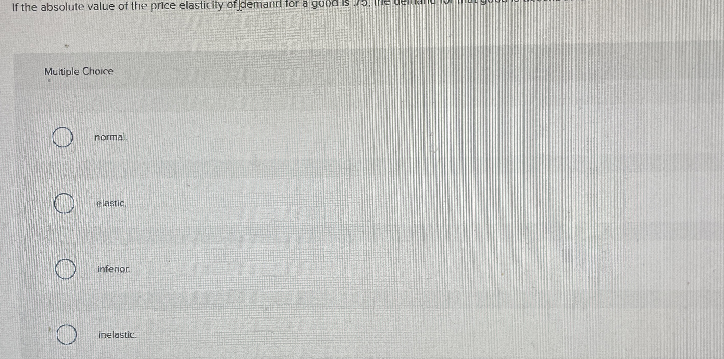 Solved If The Absolute Value Of The Price Elasticity Of