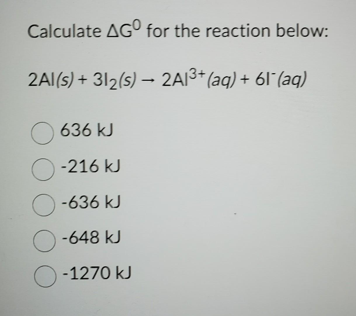 Solved Calculate ΔG0 for the reaction below: | Chegg.com