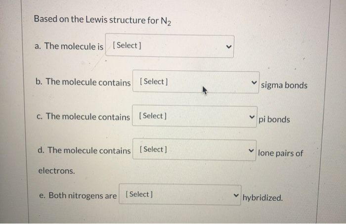 Solved Based on the Lewis structure for N2 a. The molecule | Chegg.com