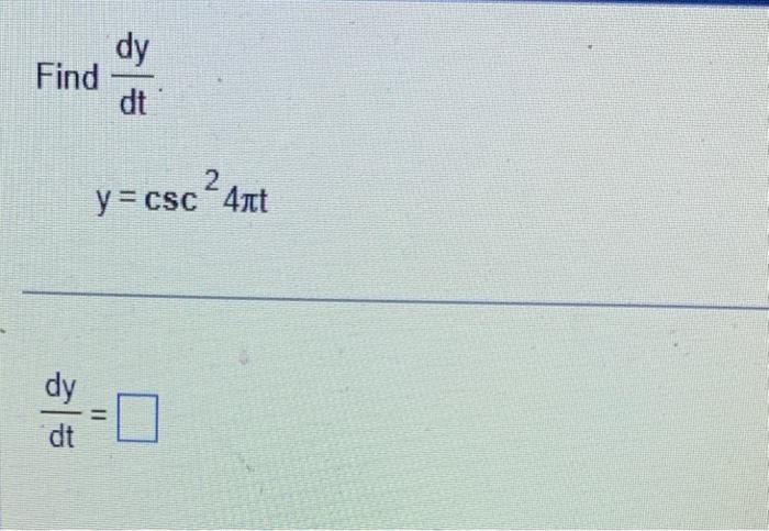 Solved Find dtdy y=csc24πt dtdy= | Chegg.com