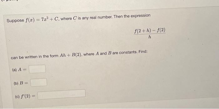 Solved Suppose f(x)=7x2+C, where C is any real number. Then | Chegg.com