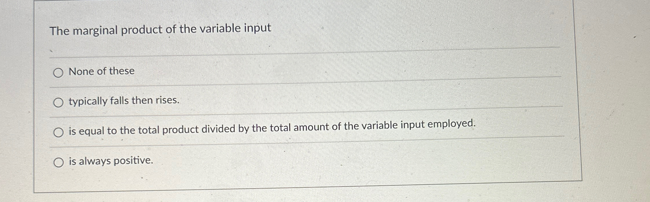Solved The marginal product of the variable inputq,None of | Chegg.com