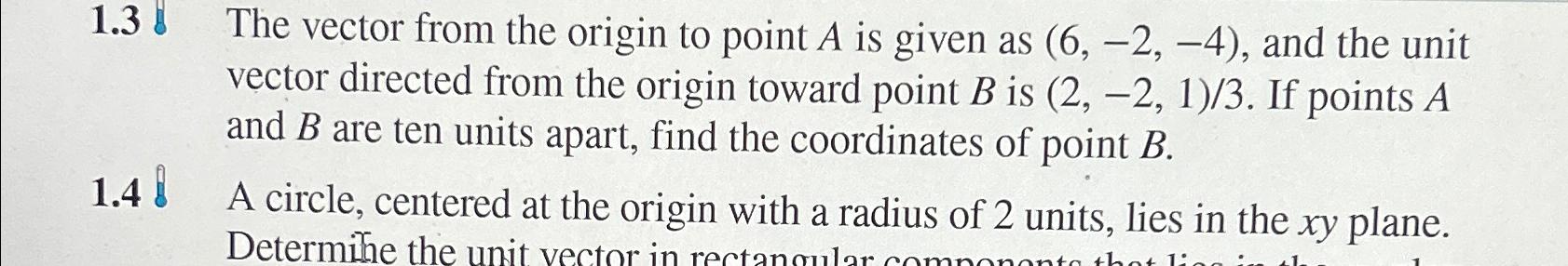 Solved 1.3 The vector from the origin to point A is given as | Chegg.com