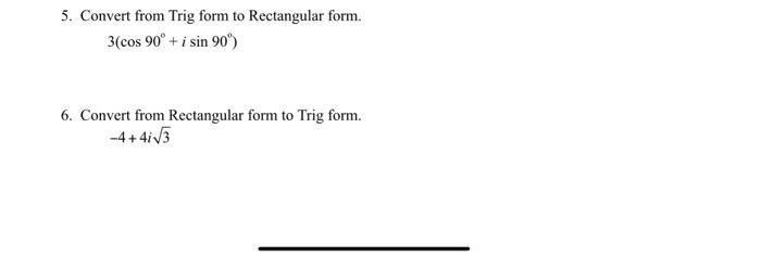 Solved 5. Convert from Trig form to Rectangular form. | Chegg.com