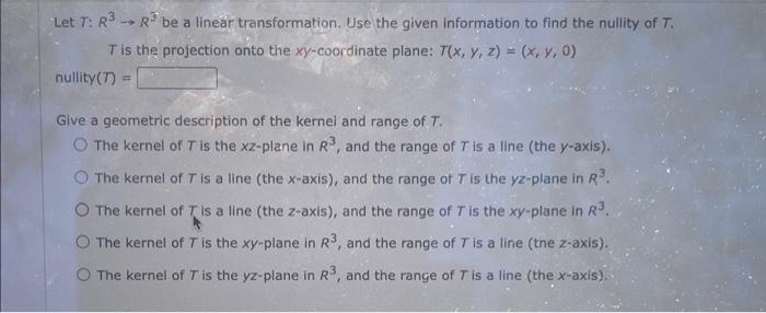 Solved Let T:R3→R3 be a linear transformation. Use the given | Chegg.com