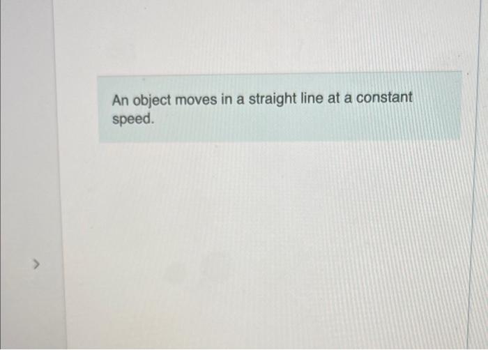 Solved An object moves in a straight line at a constant | Chegg.com