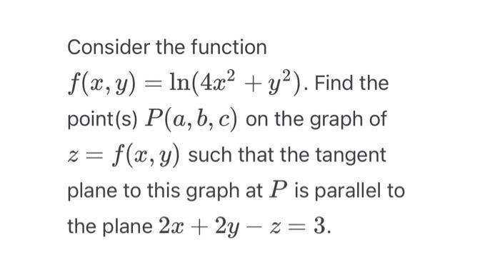Solved Consider the function f(x,y)=ln(4x2+y2). Find the | Chegg.com
