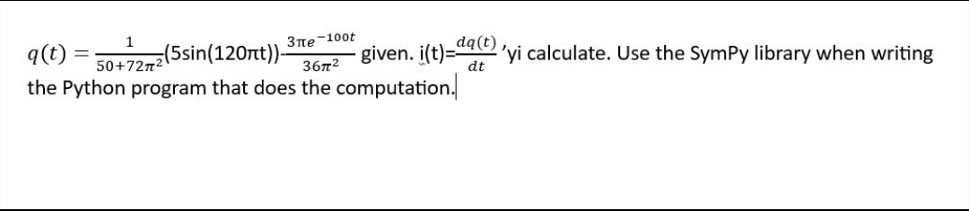 Solved q(t)=50+72π21(5sin(120πt))−36π23πe−100t given. | Chegg.com