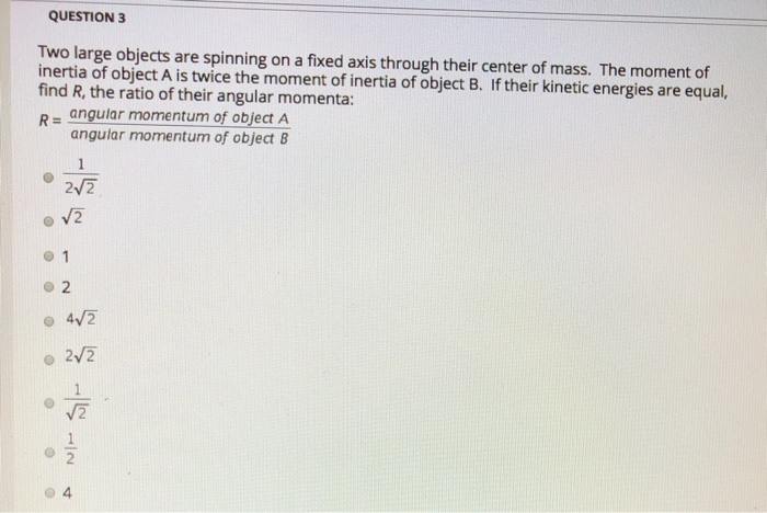 Solved QUESTION 3 Two large objects are spinning on a fixed | Chegg.com