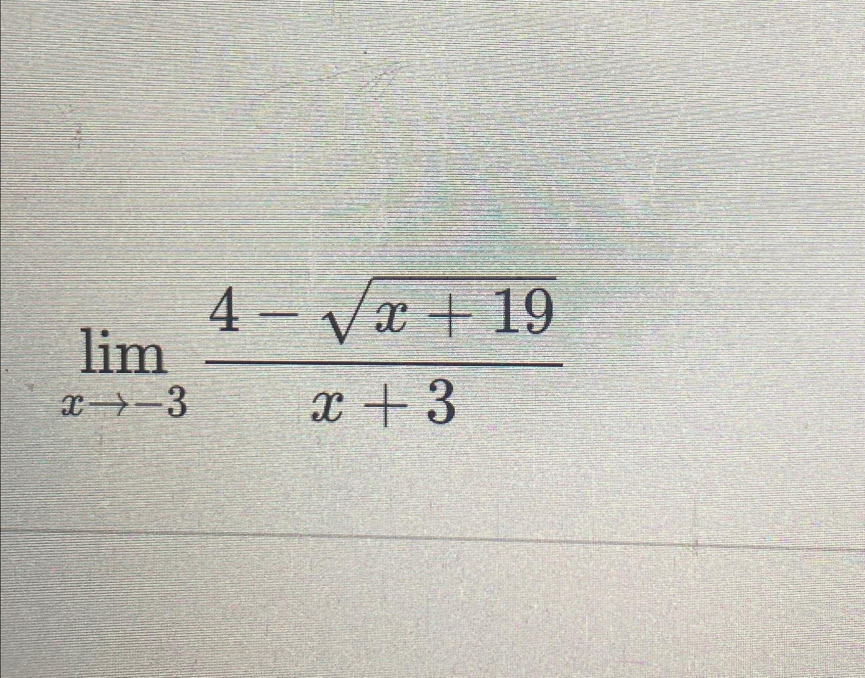 Solved limx→-34-x+192x+3 | Chegg.com