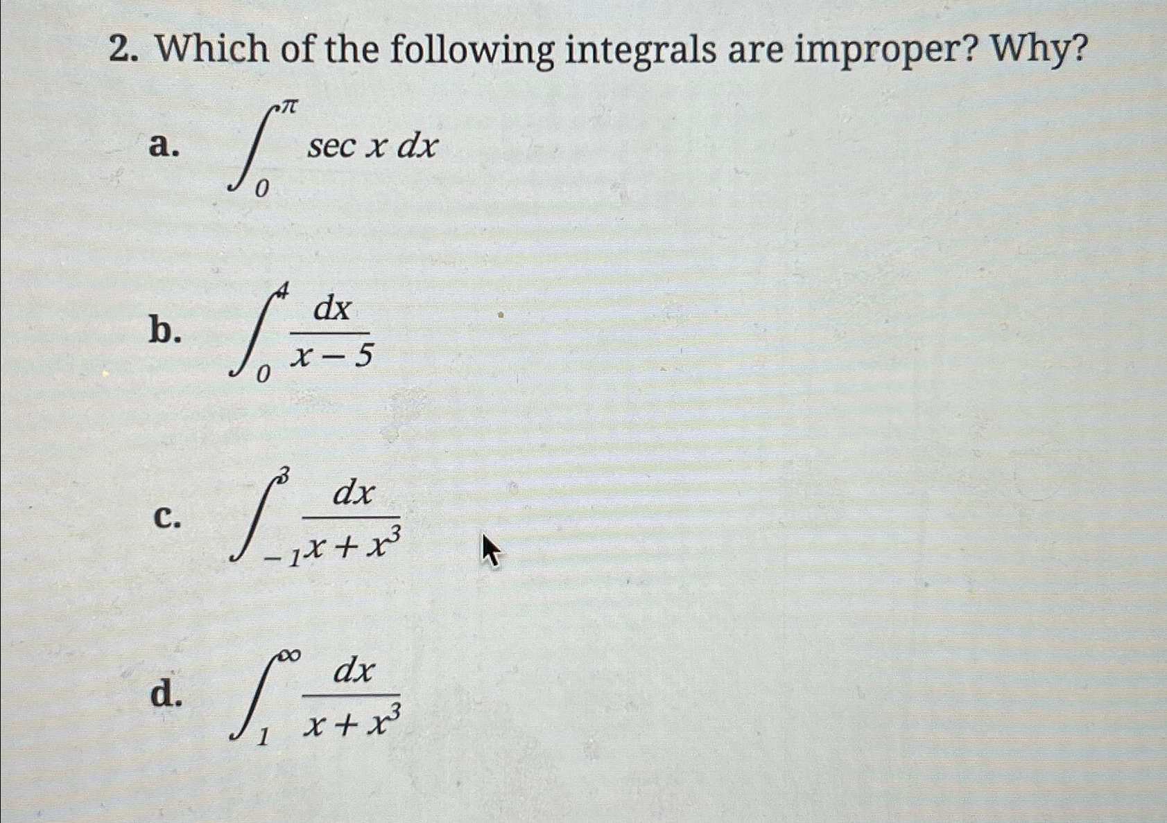 Solved Which of the following integrals are improper? | Chegg.com