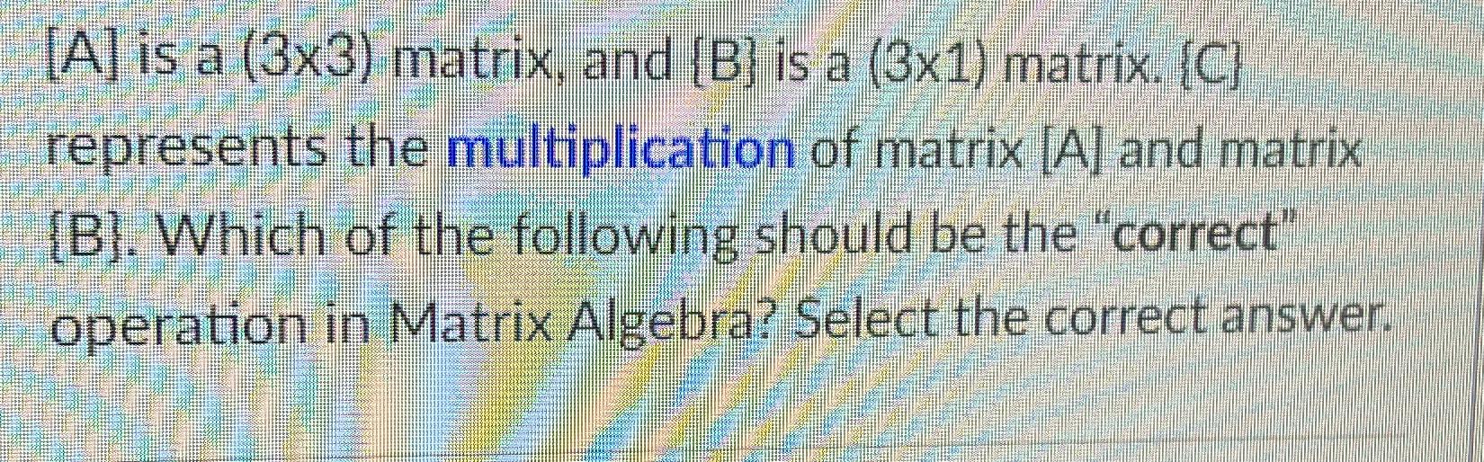 Solved A is a (3\\\\times 3) matrix, and B is a (3\\\\times | Chegg.com