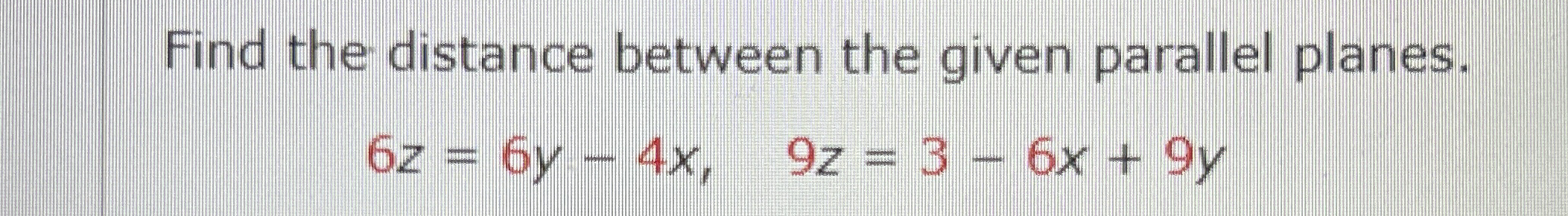 Solved Find the distance between the given parallel | Chegg.com