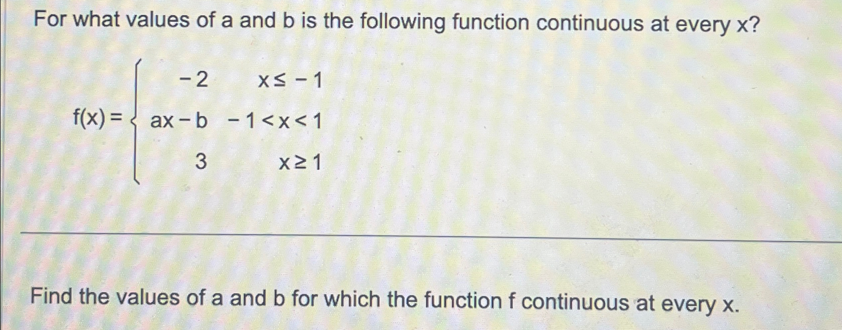 Solved For what values of a and b ﻿is the following function | Chegg.com