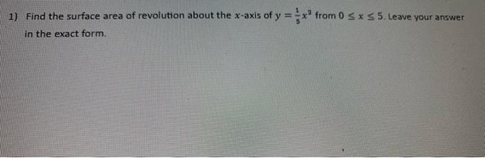 Solved 1) Find the surface area of revolution about the | Chegg.com