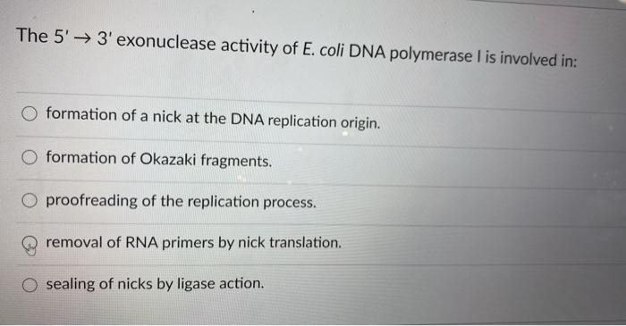 Solved The 5' → 3'exonuclease activity of E. coli DNA | Chegg.com