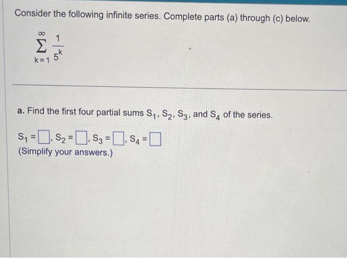 Solved Consider the following infinite series. Complete | Chegg.com