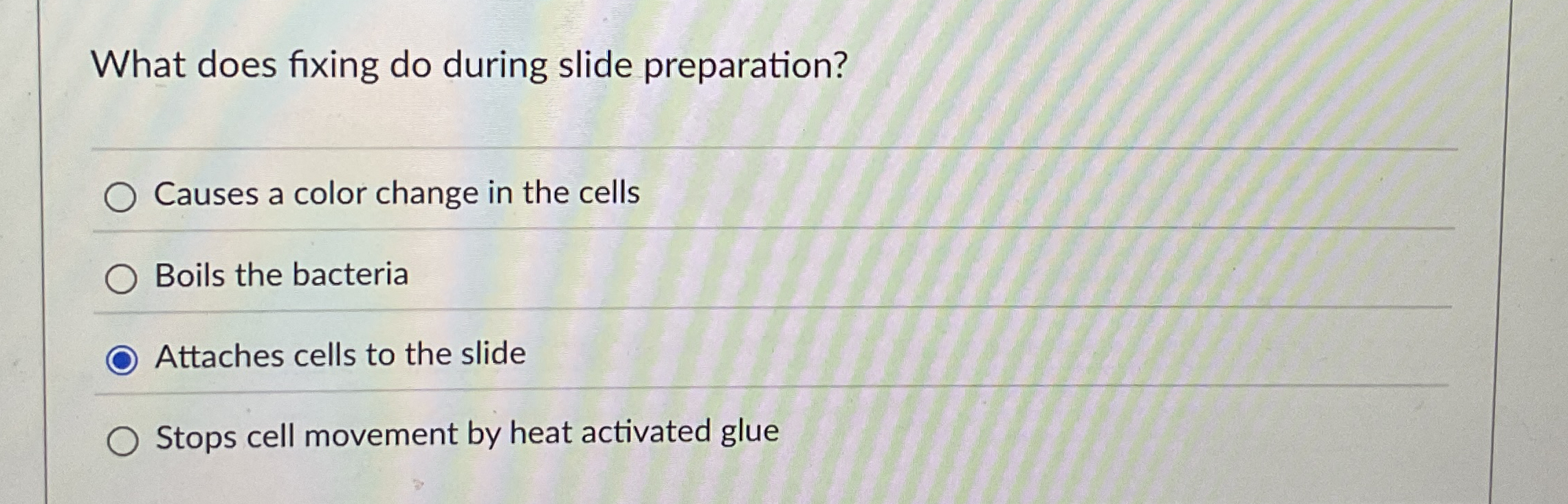Solved What does fixing do during slide preparation?Causes a | Chegg.com