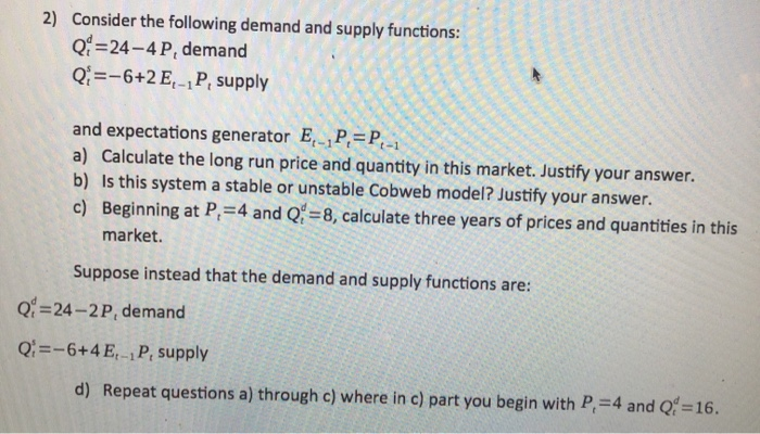 Solved 2) Consider the following demand and supply | Chegg.com