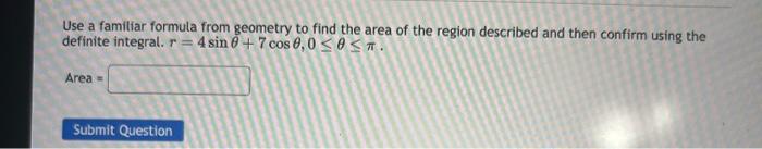 Solved Use a familiar formula from geometry to find the area | Chegg.com