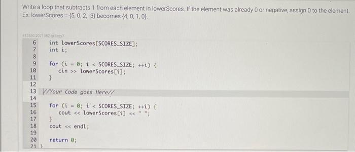 Solved Write a loop that subtracts 1 from each element in | Chegg.com Solved Write a loop that subtracts 1 from each element in | Chegg.com