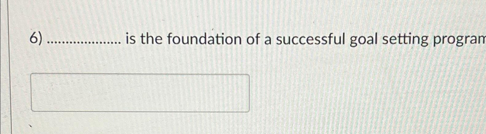 Solved is the foundation of a successful goal setting | Chegg.com