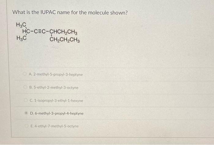 Solved What is the IUPAC name for the molecule shown? A. | Chegg.com