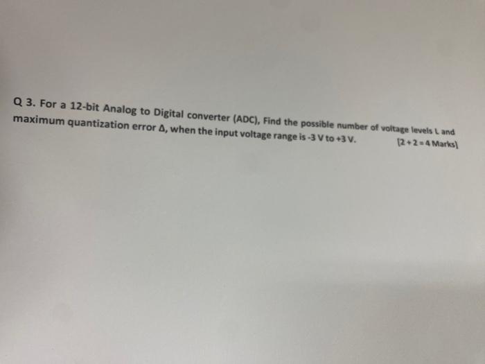 Solved Q 3. For a 12-bit Analog to Digital converter (ADC), | Chegg.com