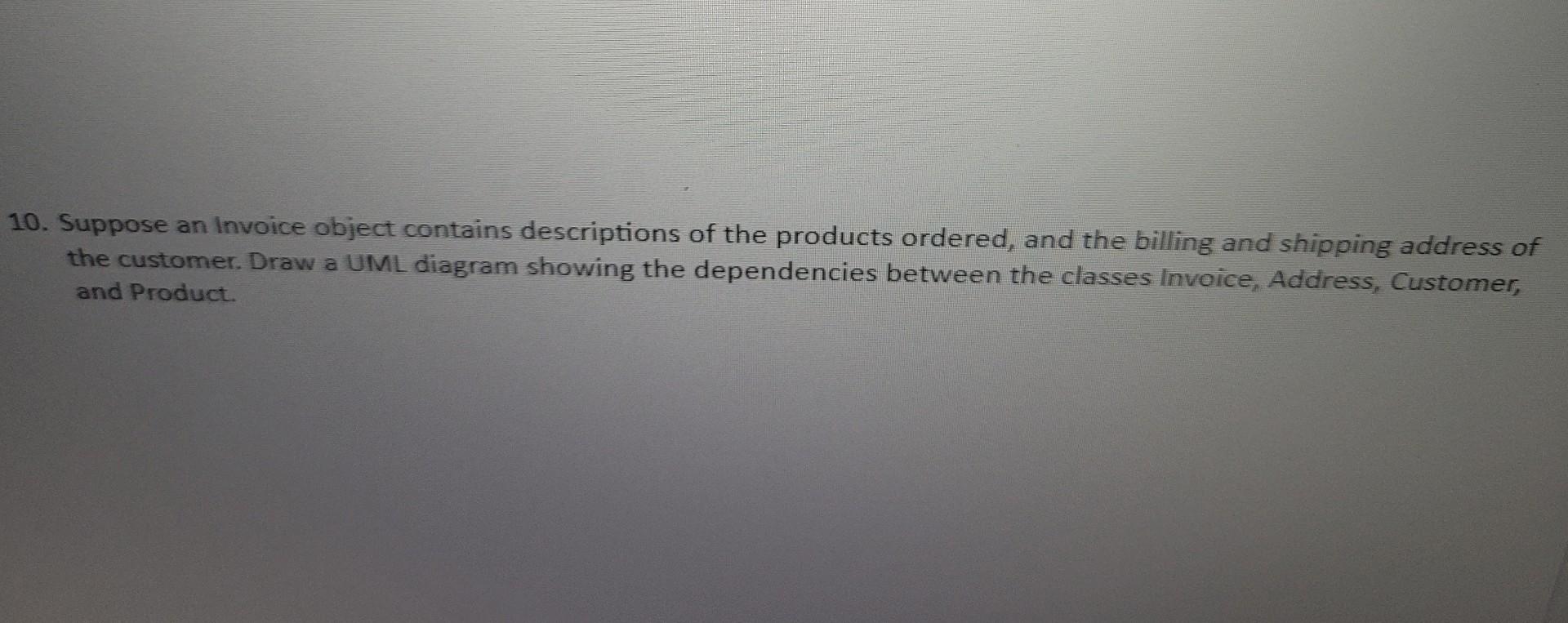 Solved 10. Suppose an Invoice object contains descriptions | Chegg.com