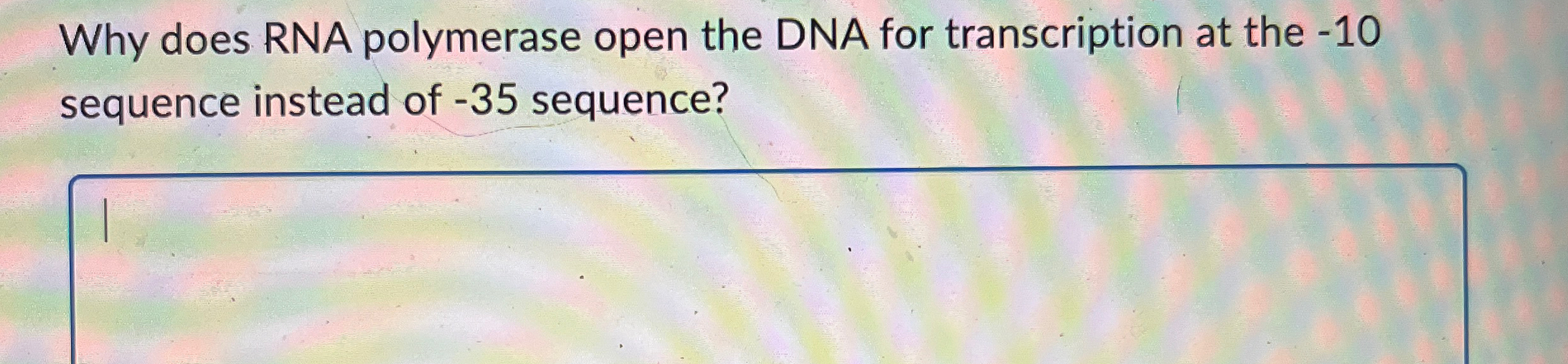Solved Why does RNA polymerase open the DNA for | Chegg.com