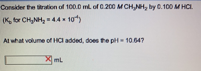 Solved Consider the titration of 100.0 mL of 0.200 M CH3NH2 | Chegg.com